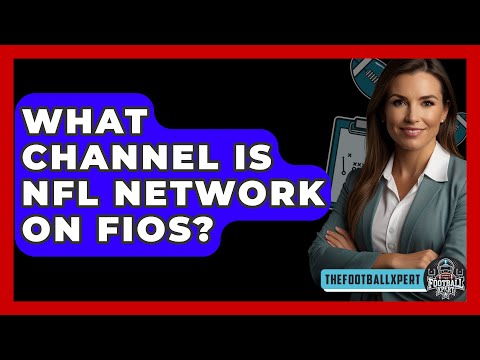 What Channel Is NFL Network On Fios? - The Football Xpert