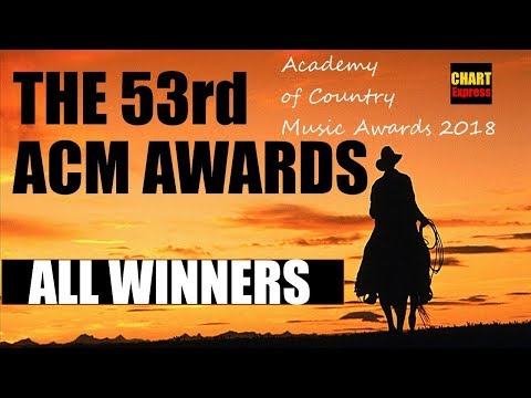 ACM Awards 2018 - ALL WINNERS | The 53rd Academy of Country Music Awards 2018 | ChartExpress