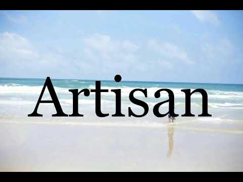 How To Pronounce Artisan🌈🌈🌈🌈🌈🌈Pronunciation Of Artisan