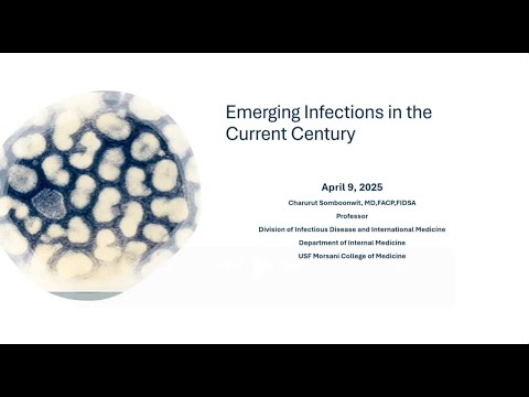 Emerging Infections in the Current Century -- Charurut Somboonwit, MD