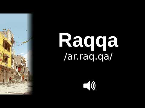 🇸🇾 How to pronounce Raqqa (CORRECTLY!)