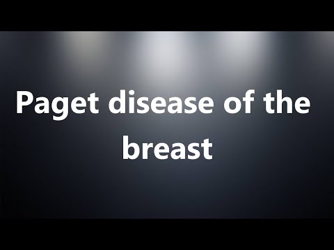 Paget disease of the breast - Medical Meaning and Pronunciation