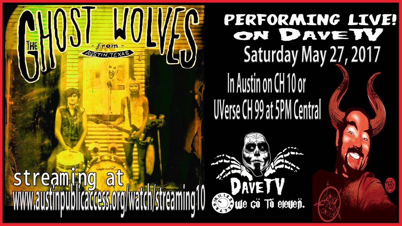 THE GHOST WOLVES on DaveTV #108 May 27, 2017