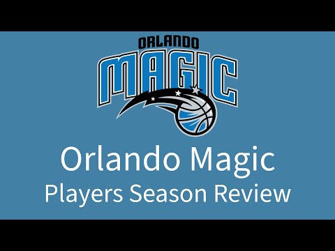 2023-24 Orlando Magic: Players Season Review