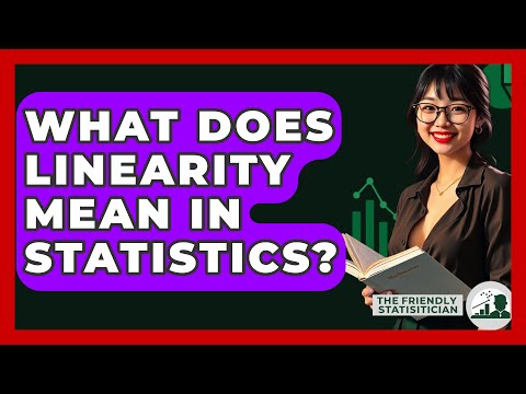 What Does Linearity Mean In Statistics? - The Friendly Statistician