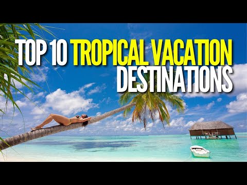 The Top 10 Tropical Vacation Destinations 2023 List (Paradise for all Budgets)