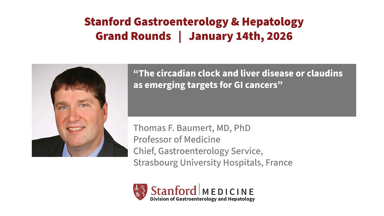 January 14th, 2026 | Stanford Gastroenterology & Hepatology Grand Rounds