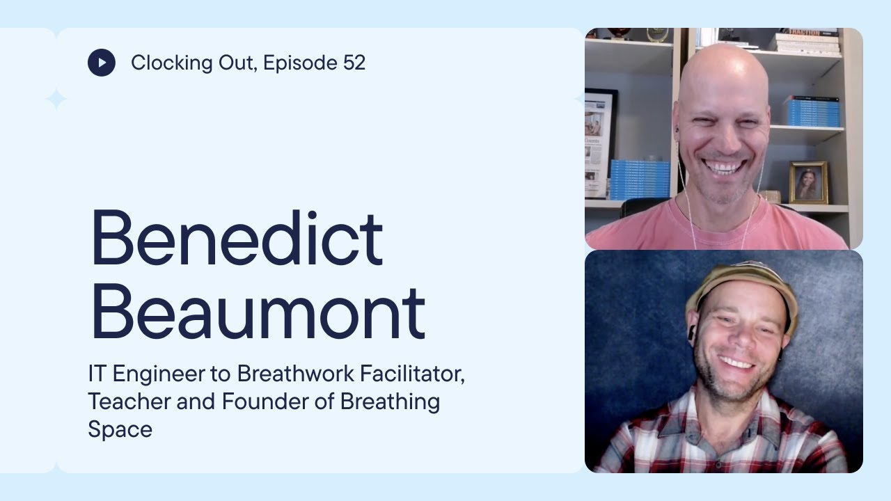 Episode 52: Benedict Beaumont: IT Engineer to Breathwork Facilitator, Teacher and Founder