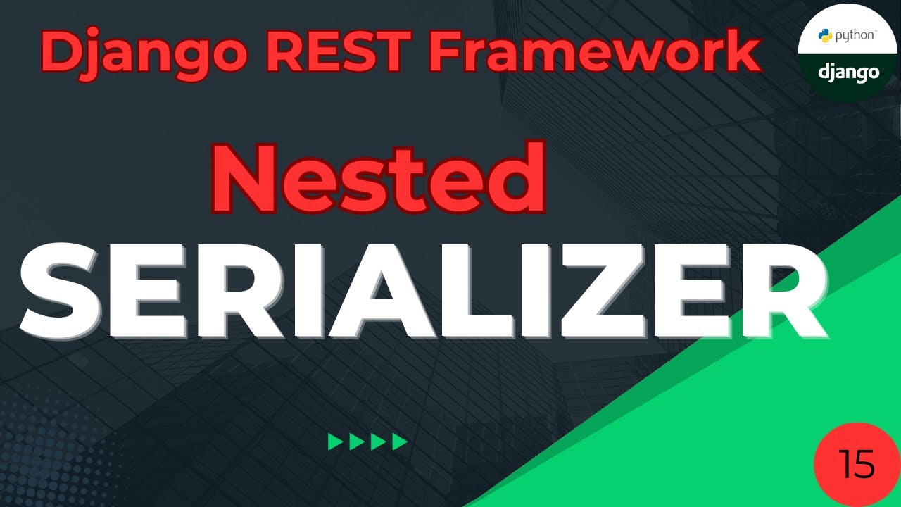 Nested Serializer in Django REST Framework | Django rest framework nested serializer foreign key