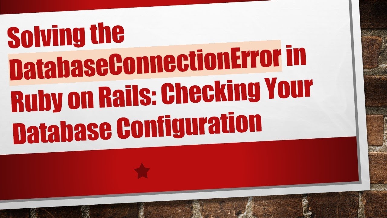 Solving the DatabaseConnectionError in Ruby on Rails: Checking Your Database Configuration