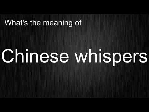 What's the meaning of "Chinese whispers", How to pronounce Chinese whispers?