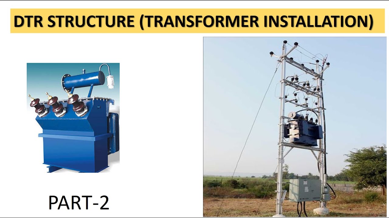 DTR STRUCTURE PART-2 , DTR INSTALLATION