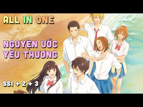 ALL IN ONE " Nguyện Ước Yêu Thương " Full 3SS I Teny Sempai
