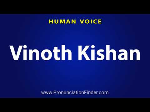 How To Pronounce Vinoth Kishan