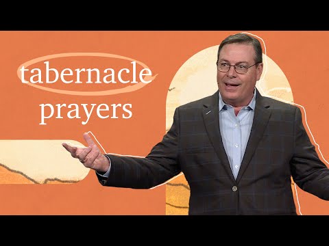 Tabernacle Prayers - PRAY FIRST: Week 4 with Chris Hodges | Real Life Church