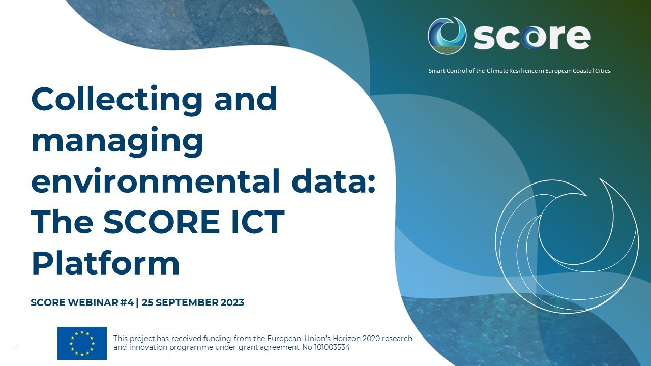 SCORE Webinar: Collecting and managing environmental data - The SCORE ICT Platform