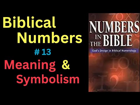 Biblical Number #13 in the Bible – Meaning and Symbolism