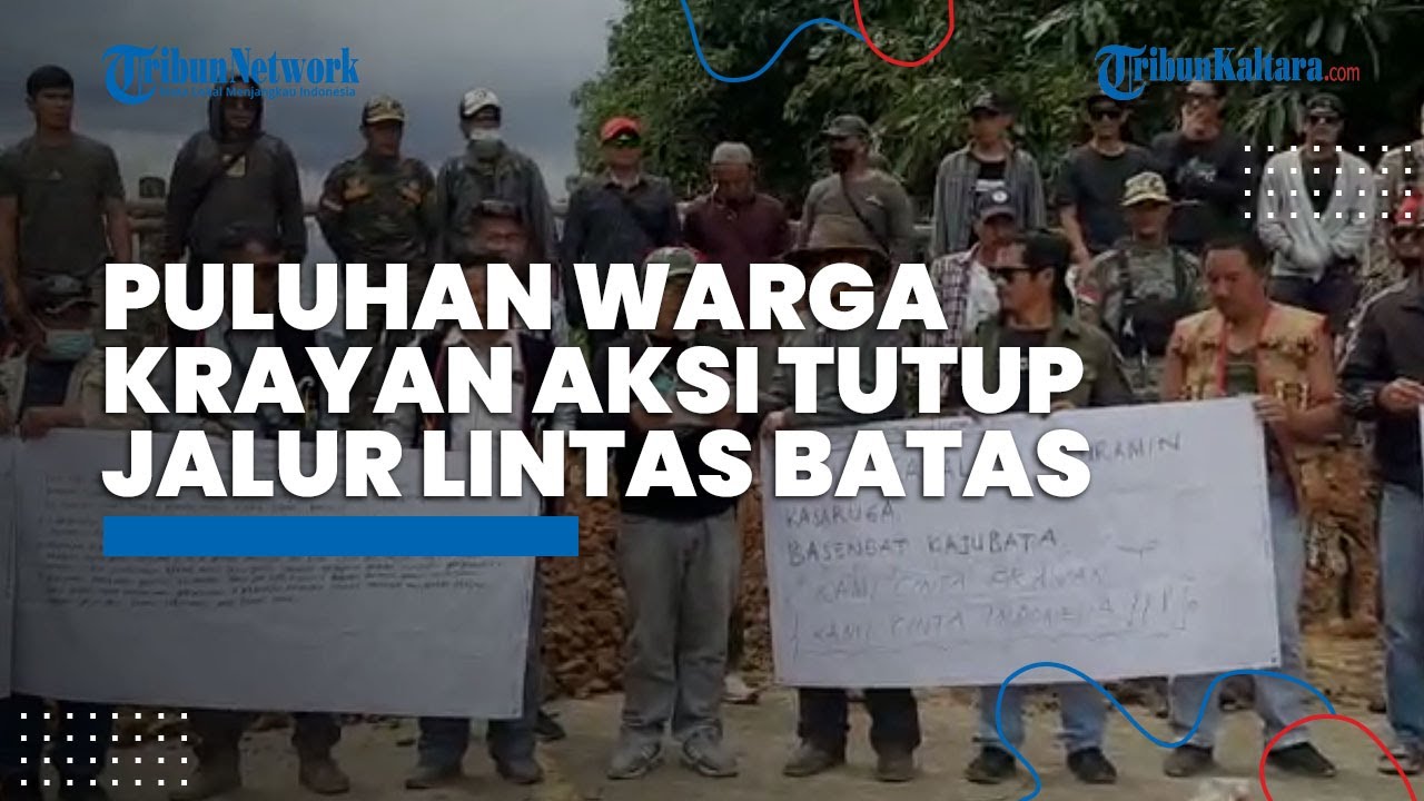 Puluhan Masyarakat Krayan Tutup Jalur Lintas Batas Long Midang-Ba ...