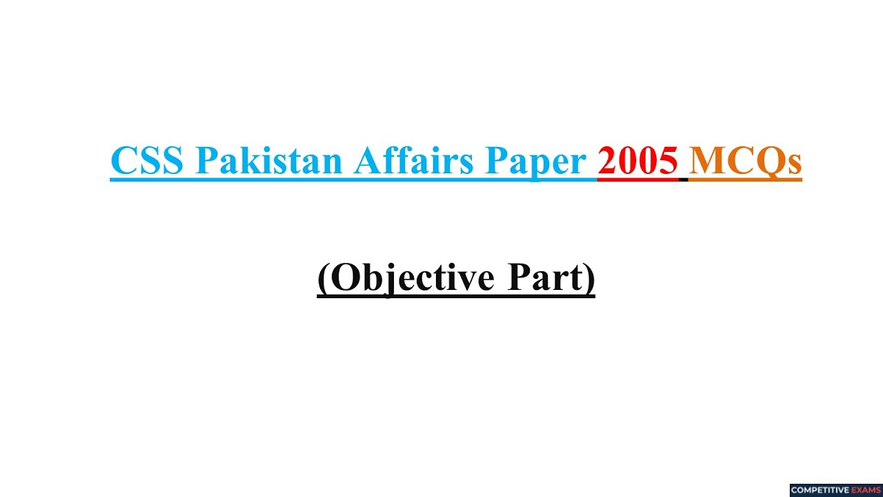 CSS Pakistan Affairs Paper 2005 Solved MCQ | Objective Part