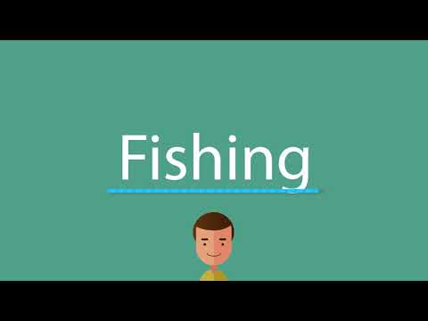 How to pronounce Fishing
