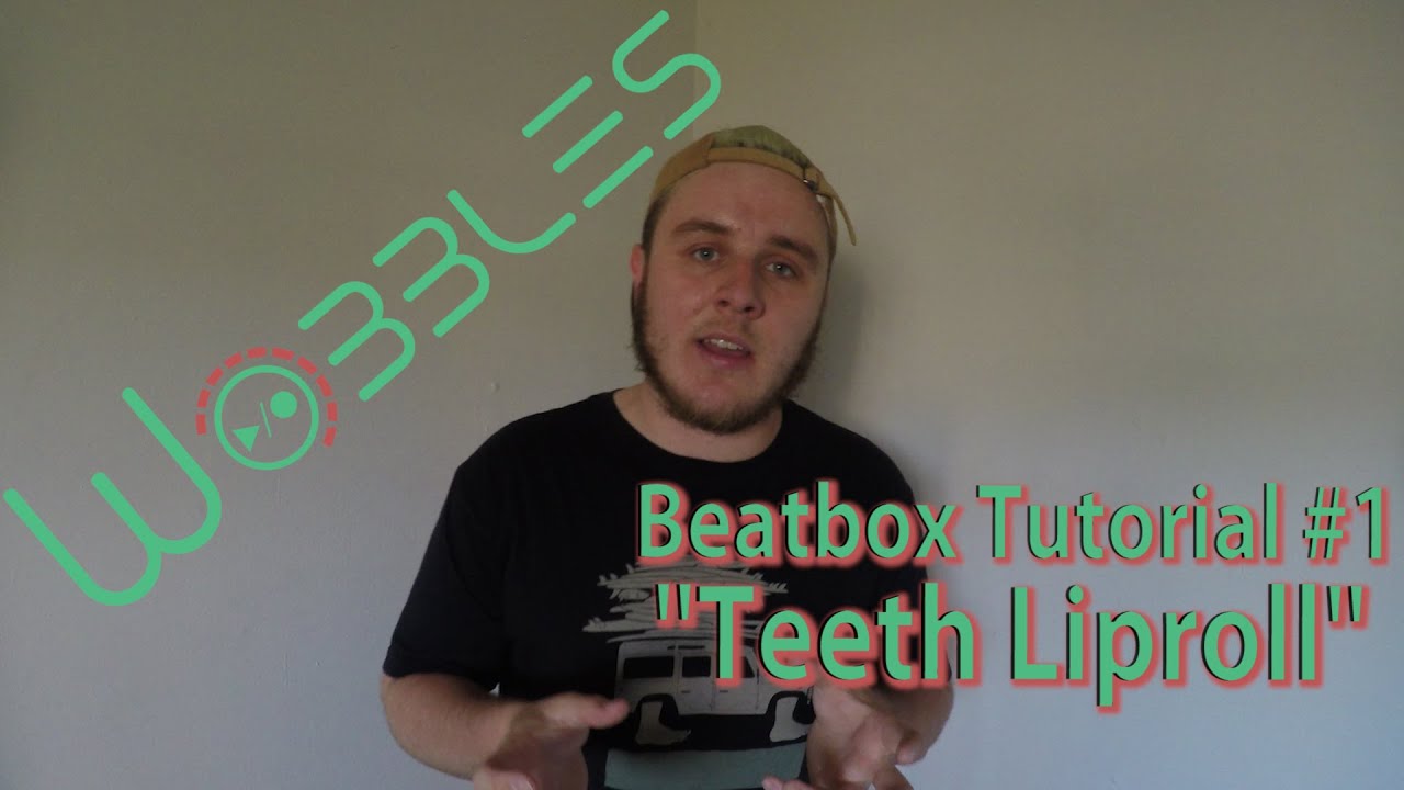 Teeth Liproll  || Mr. Wobble's Beatbox Tutorial #1
