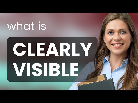 Clearly Visible: Understanding the Phrase