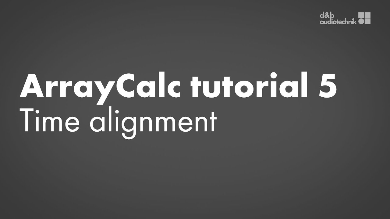 ArrayCalc tutorial 5 Time alignment