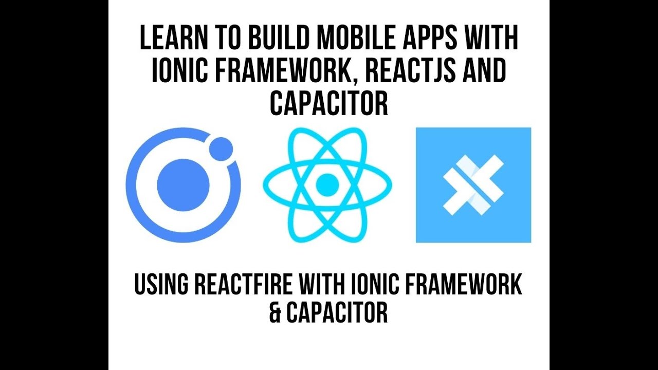 Using Firebase ReactFire with Ionic Framework ReactJS & Capacitor