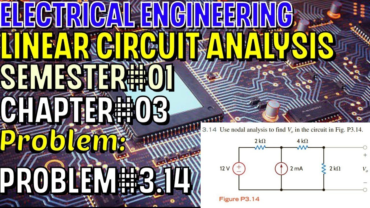 Linear Circuit Analysis | Chapter#03 | Problem#3.14 | Basic Engineering Circuit Analysis