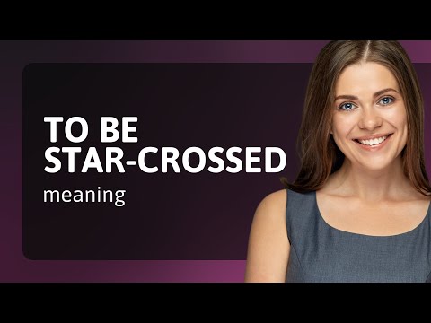 The Tale of Star-Crossed Lovers: Understanding Fate and Destiny