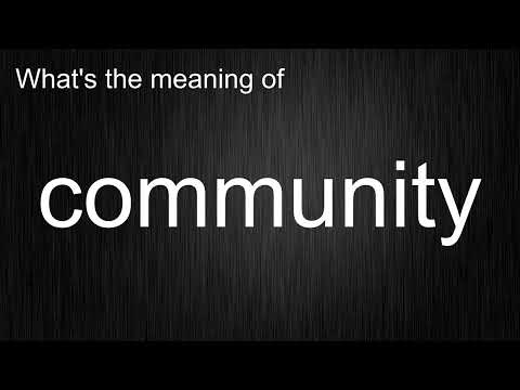What's the meaning of "community", How to pronounce community?