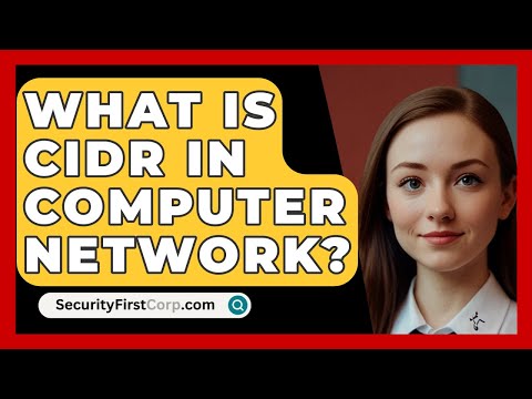What Is CIDR In Computer Network? - SecurityFirstCorp.com