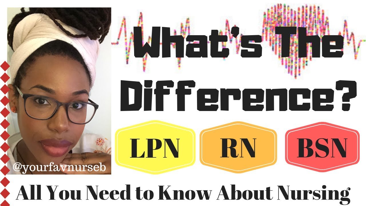 What's The Difference? LPN, RN & BSN?