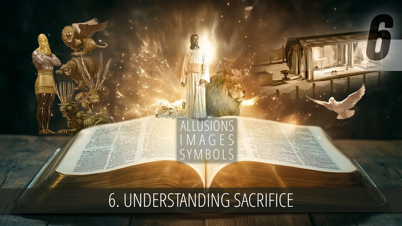 6 - Understanding Sacrifice | Allusions, Images, Symbols