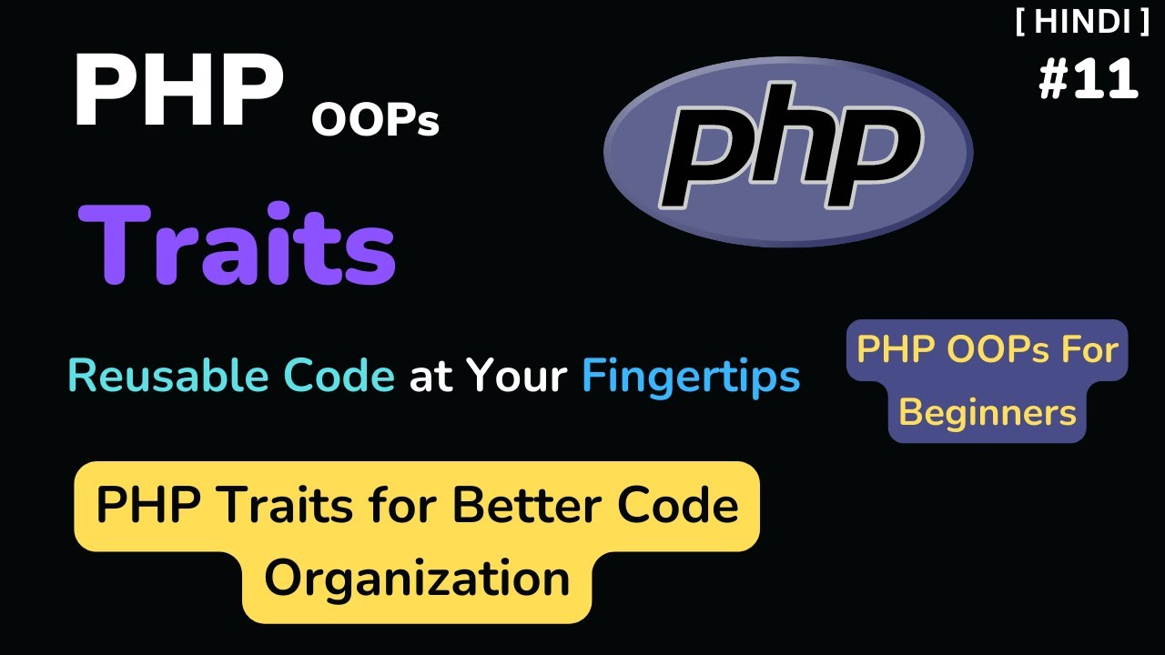 PHP Traits for Better Code Organization | PHP OOP Tutorial for Beginner |[Hindi] #11
