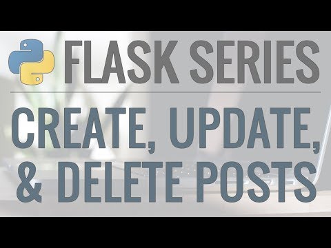 Learn Python Flask Tutorial Full Featured Web App Part 8 Create Update and Delete Posts - Mind ...