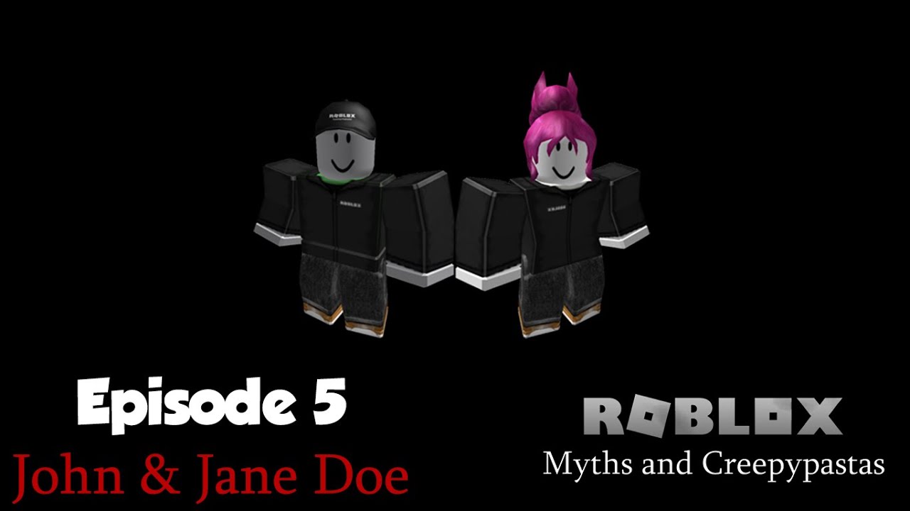 ROBLOX Myths and Creepypastas Episode 5 | John & Jane Doe