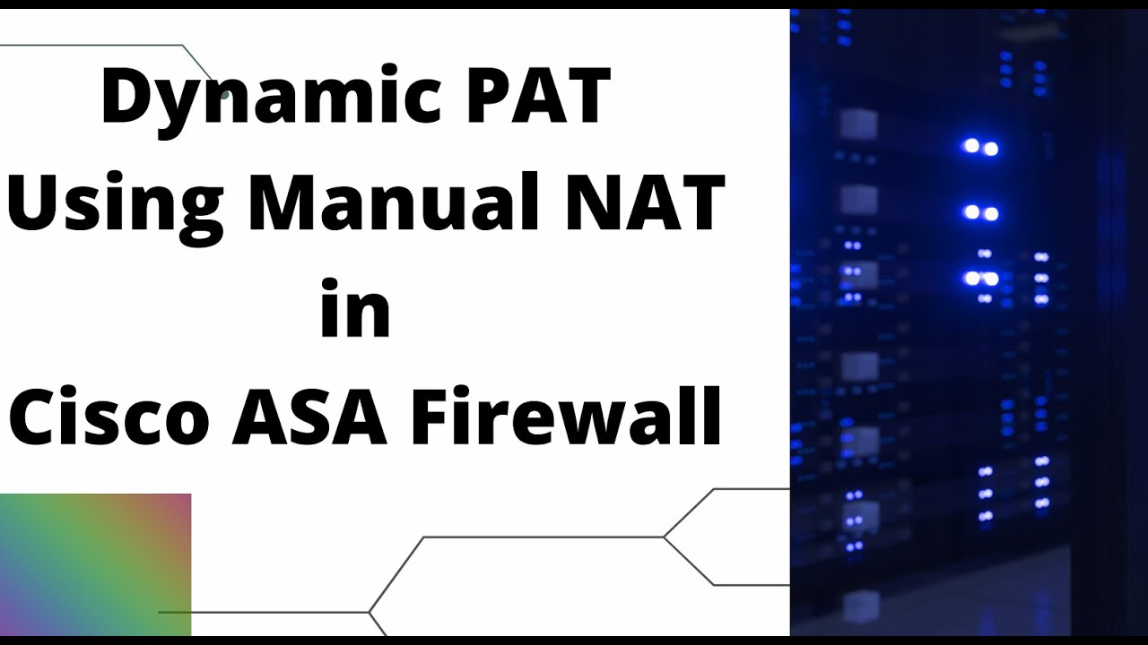 Dynamic PAT Configuration in Cisco ASA Firewall Using Manual NAT