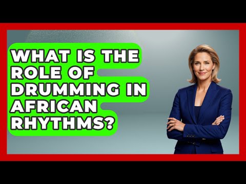 What Is The Role Of Drumming In African Rhythms? - Jazz Music Legends