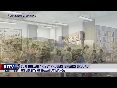 University of Hawaii at Manoa breaks ground on $70 Million "Rise" Facility