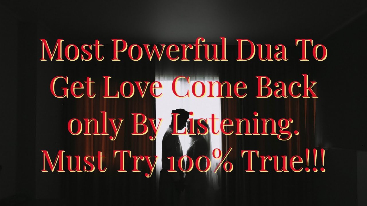 Powerful Dua To Get Love Come Back | Dua For Get Someone Back | Must Listen!!!!!!..INSHA ALLAH.....