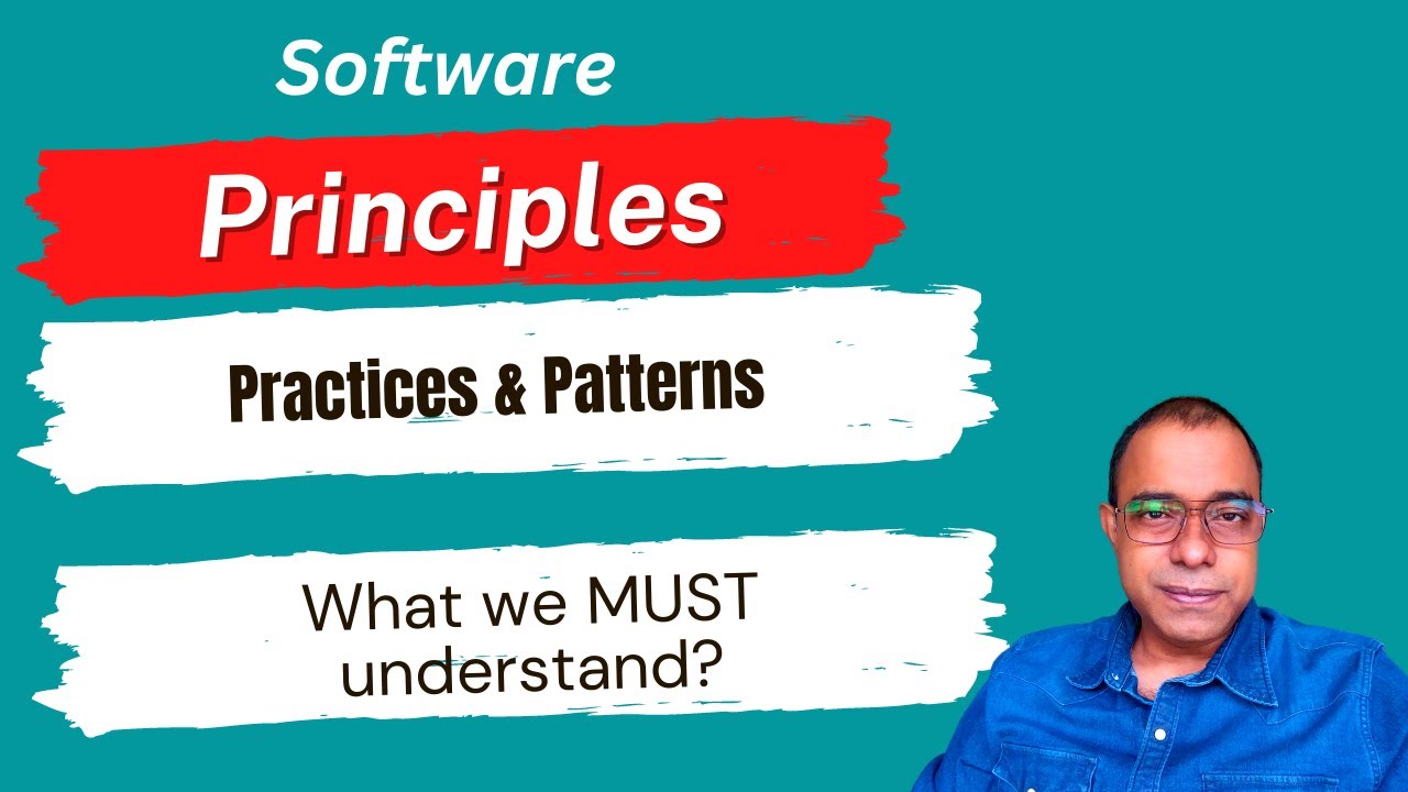 Software Principles Practices & Patterns | What we MUST understand about it?