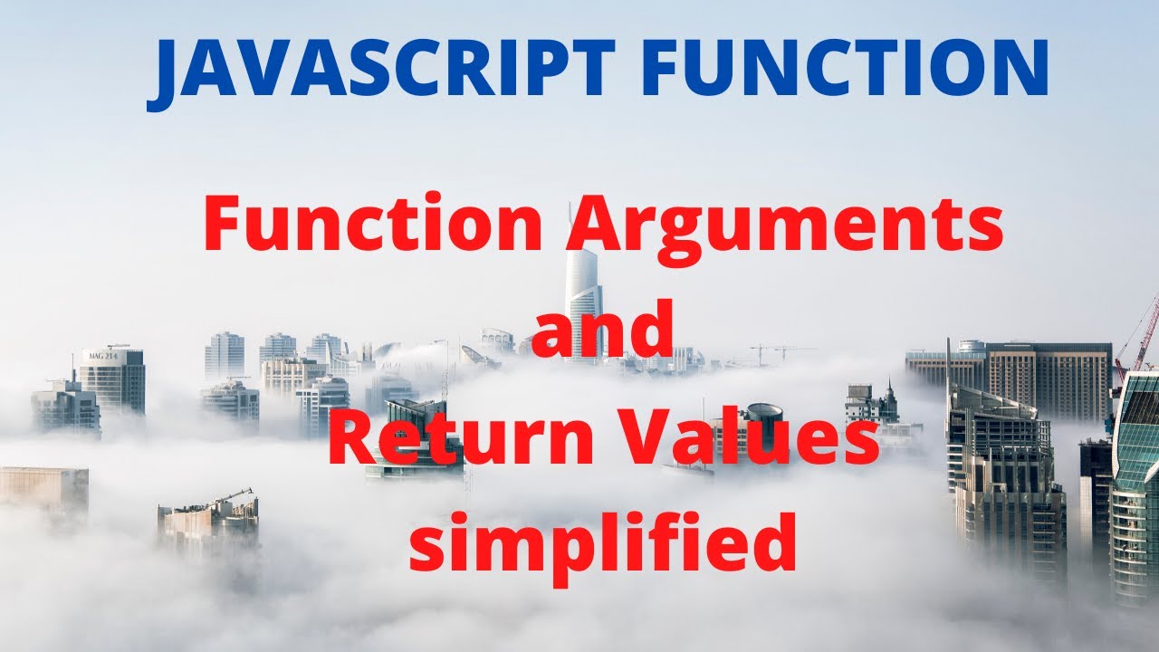JavaScript Function Parameters(Arguments) and Return values explained