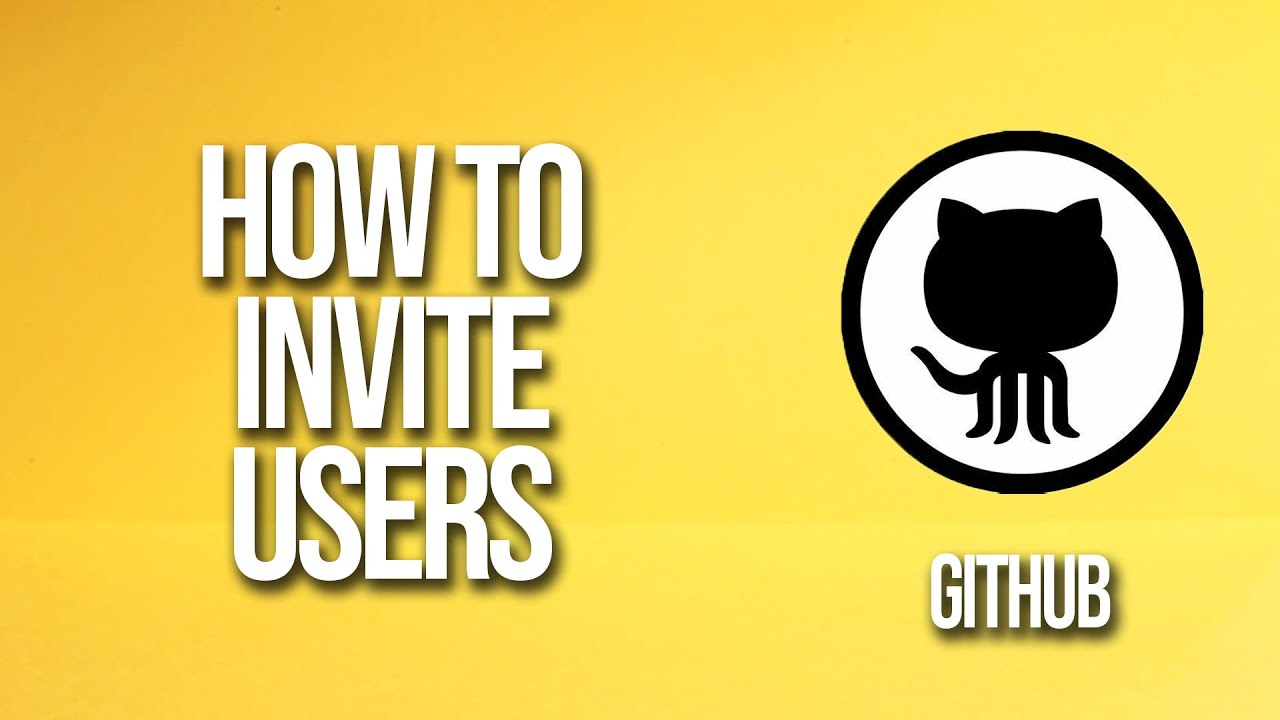 How To Invite Users GitHub Tutorial