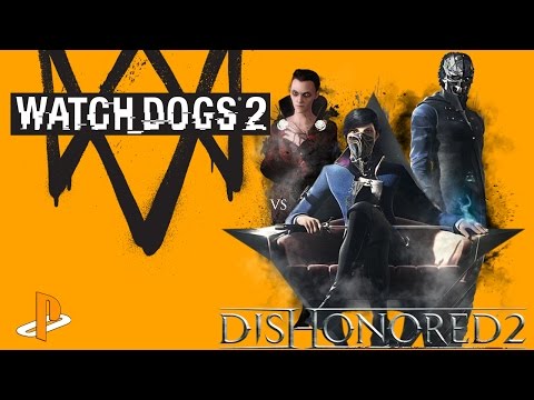 Dishonored 2 vs Watch Dogs 2
