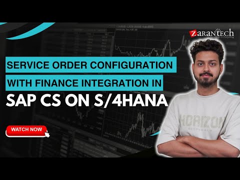 Service Order Configuration with Finance Integration in SAP CS on S/4HANA | ZaranTech