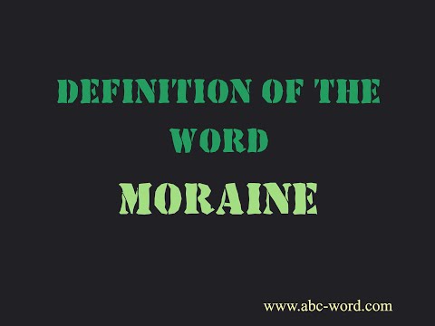 Definition of the word "Moraine"