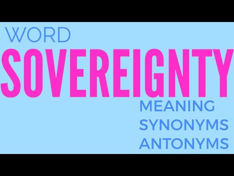 SOVEREIGNTY meaning synonyms and antonyms arhn words