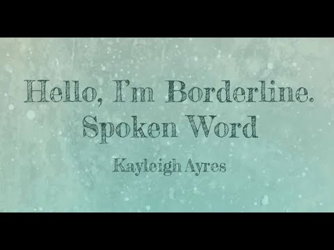 Hello, I'm Borderline - Spoken Word Poem