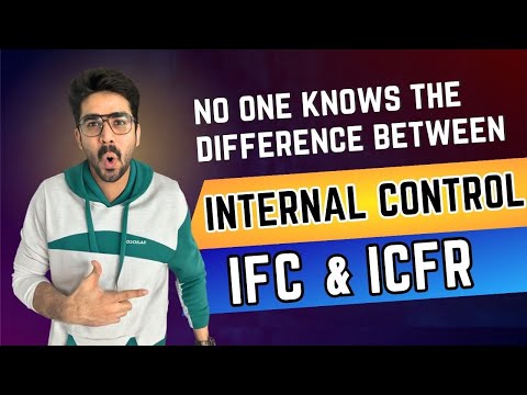 Difference in IFC, ICFR and Internal Controls
